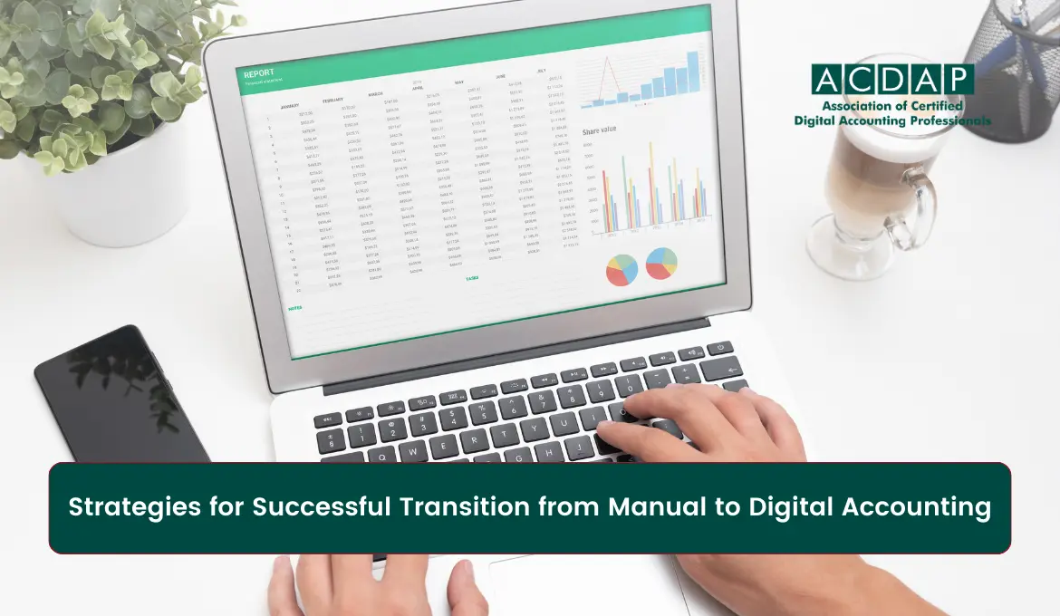 Effective Strategies for Transitioning from Manual to Digital Accounting
